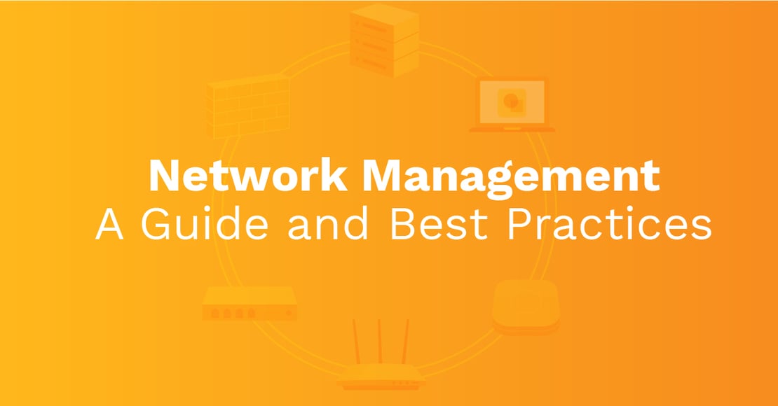 Network Management: A Guide and Best Practices